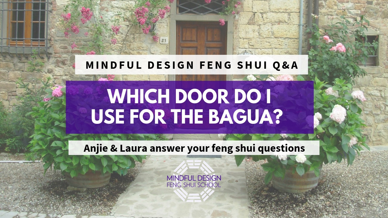Which door do I use for the bagua? | Mindful Design School